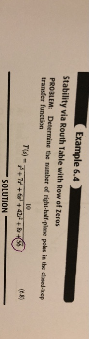 Solved Example 6.4 Stability via Routh Table with Row of | Chegg.com