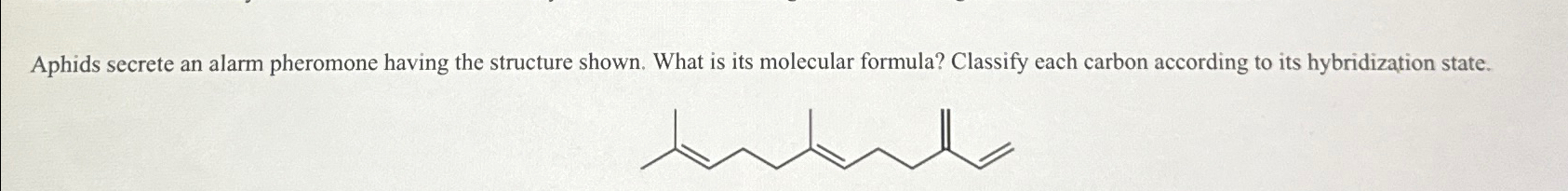 Solved Aphids secrete an alarm pheromone having the | Chegg.com