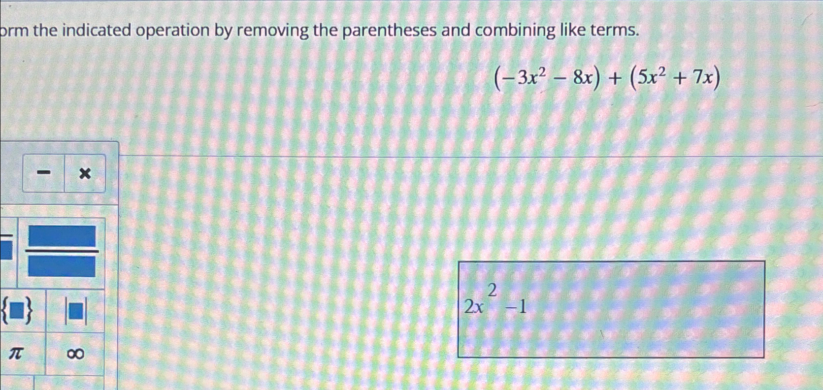 Solved orm the indicated operation by removing the | Chegg.com