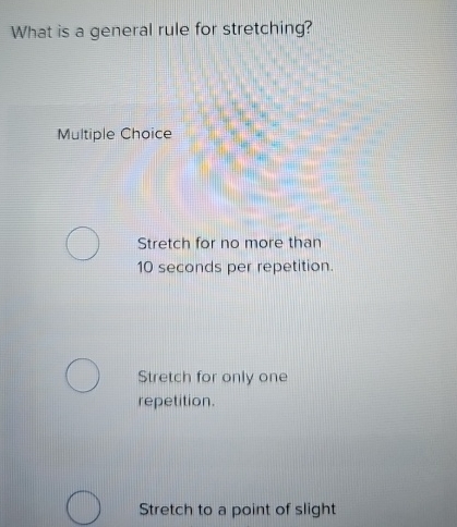 Solved What is a general rule for stretching?Multiple | Chegg.com