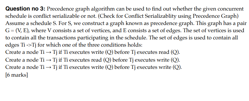 Solved Question no 3: Precedence graph algorithm can be used | Chegg.com