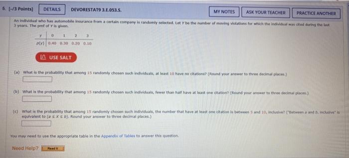 Solved 6. (-/3 Points) DETAILS DEVORESTAT9 3.E.053.S. MY | Chegg.com Solved 6. (-/3 Points) DETAILS DEVORESTAT9 3.E.053.S. MY | Chegg.com