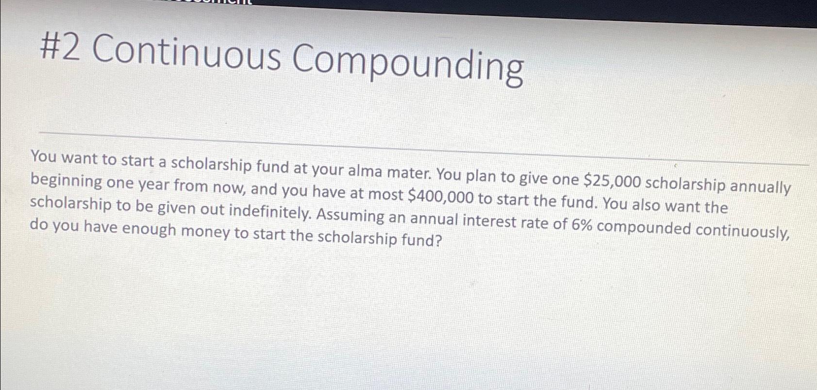 Solved #2 ﻿Continuous CompoundingYou want to start a | Chegg.com