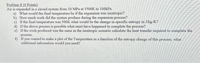 Solved Problem 8 (6 Points) Air is expanded in a closed | Chegg.com