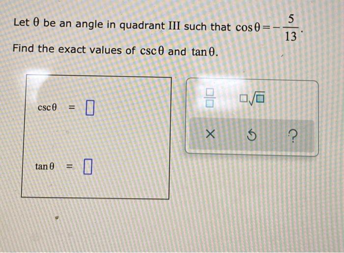 Solved Let O be an angle in quadrant III such that cos 0 = 5 | Chegg.com