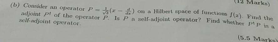 Solved (b) ﻿Consider an operator P=132(x-ddx) ﻿on a Hilbert | Chegg.com