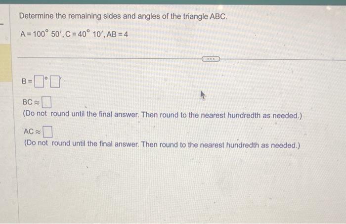 Solved Determine the remaining sides and angles of the | Chegg.com