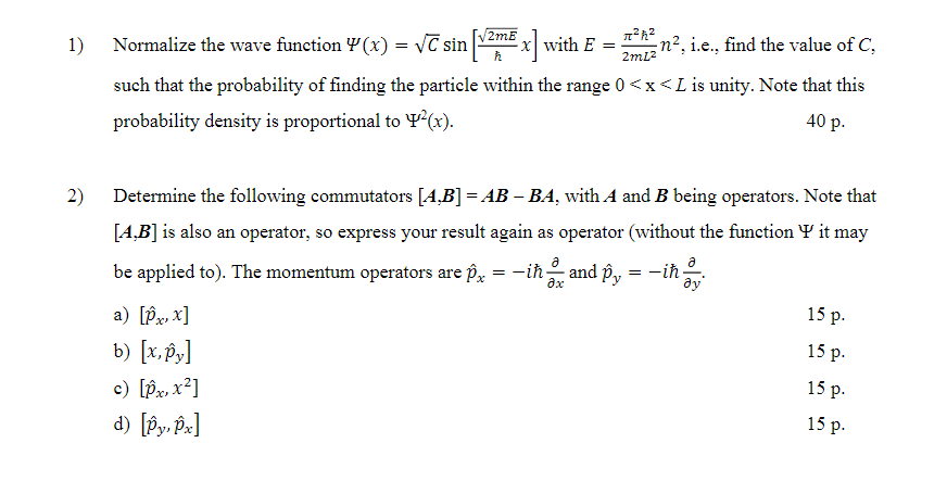 Solved Normalize the wave function Ψ(x)=C2sin[2mE2ℏx] ﻿with | Chegg.com