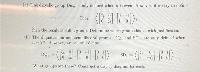 a) The dicyclic group Dic n is only defined when n is | Chegg.com