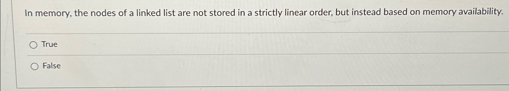 Solved In memory, the nodes of a linked list are not stored | Chegg.com