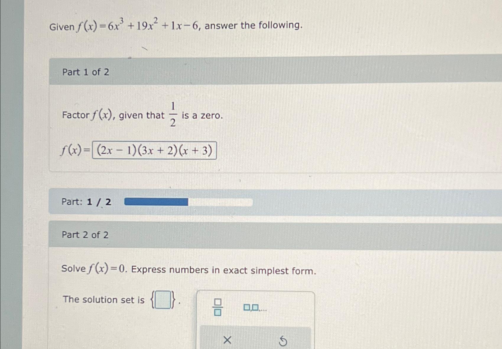 Solved Given f(x)=6x3+19x2+1x-6, ﻿answer the following.Part | Chegg.com