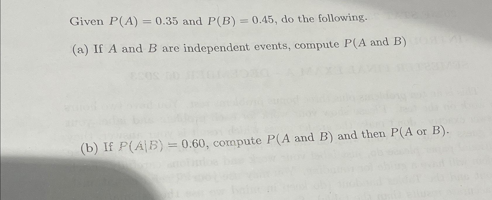 Solved Given P(A)=0.35 ﻿and P(B)=0.45, ﻿do the following.(a) | Chegg.com