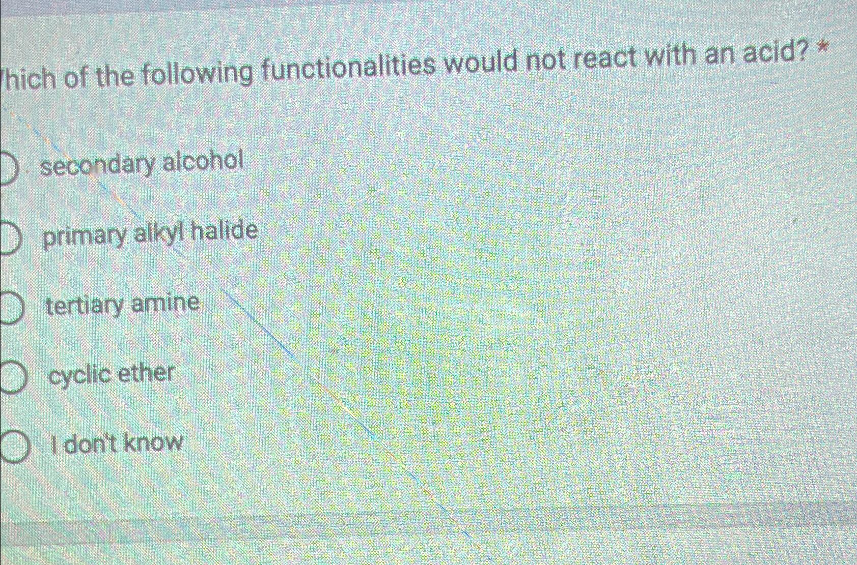 Solved hich of the following functionalities would not react | Chegg.com