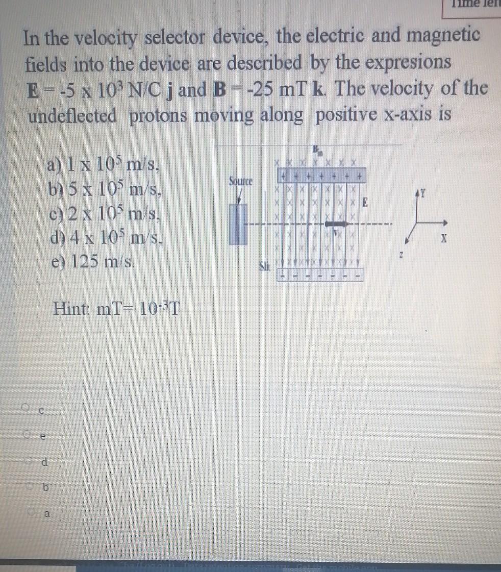 Solved Iue lel In the velocity selector device, the electric | Chegg.com