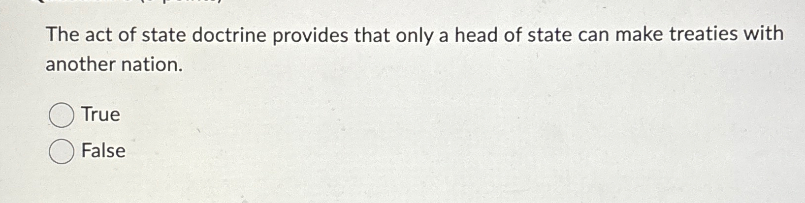 Solved The act of state doctrine provides that only a head | Chegg.com