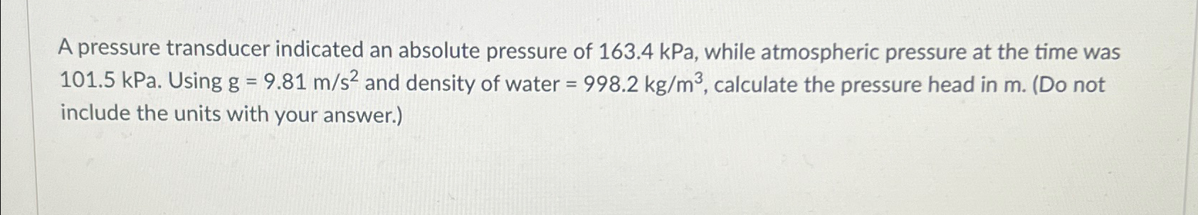 Solved A pressure transducer indicated an absolute pressure | Chegg.com