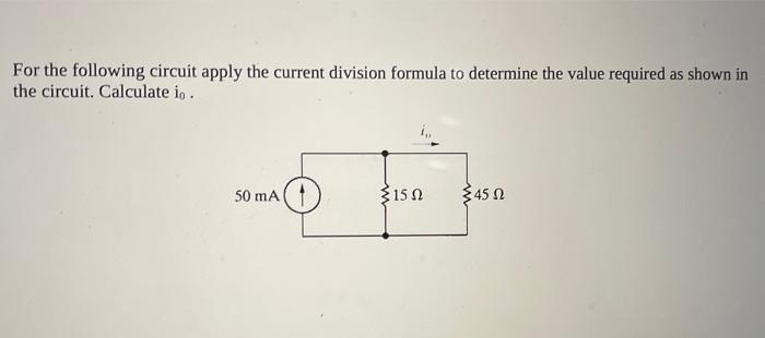 Solved For the following circuit apply the current division | Chegg.com