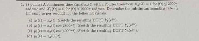 Solved 1. (8 points) A continuous time signal xa(t) with a | Chegg.com