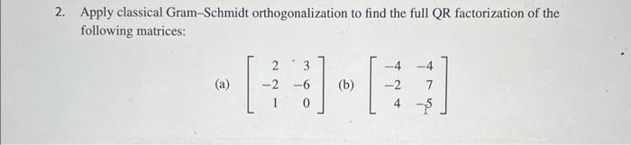 Solved 2. Apply classical Gram-Schmidt orthogonalization to | Chegg.com