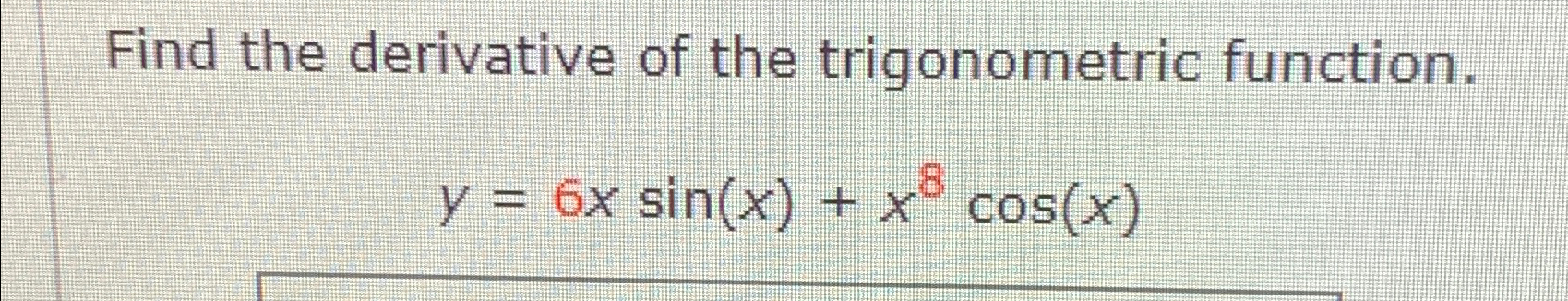 Solved Find the derivative of the trigonometric | Chegg.com