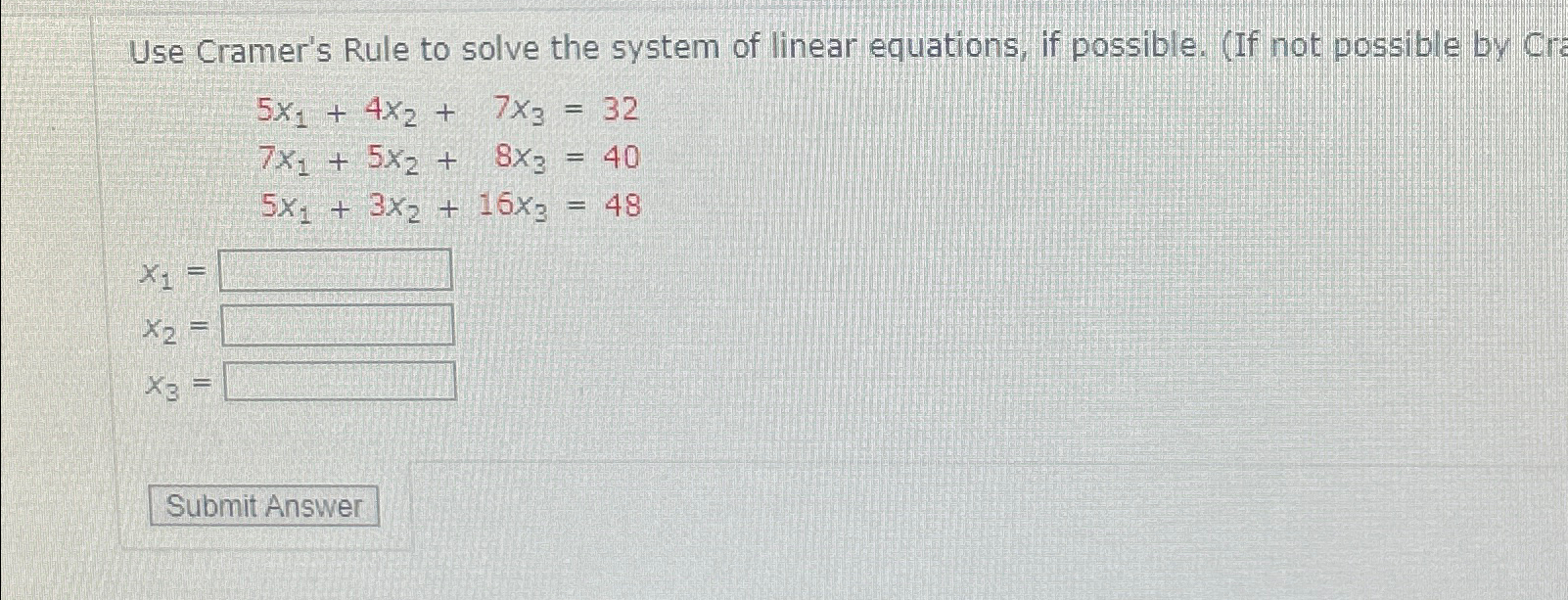 Solved Use Cramer's Rule to solve the system of linear | Chegg.com