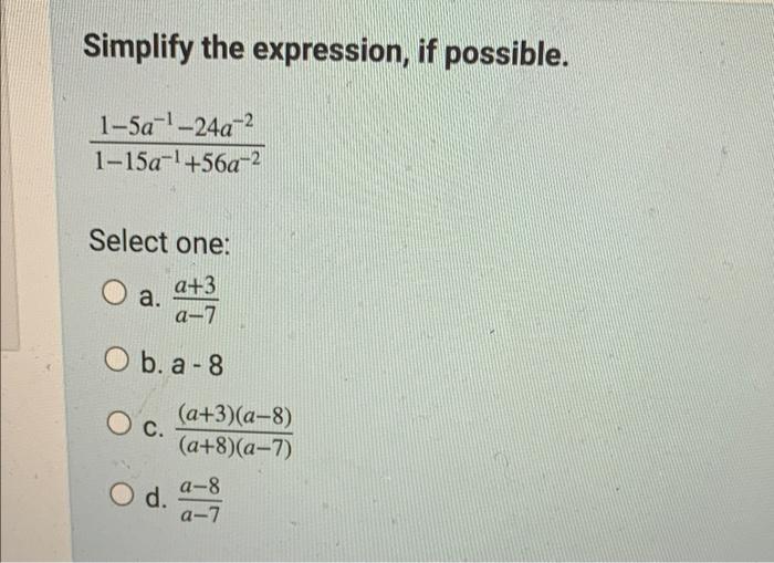 Solved Simplify the expression, if possible. 1-5a-1-24a-2 | Chegg.com