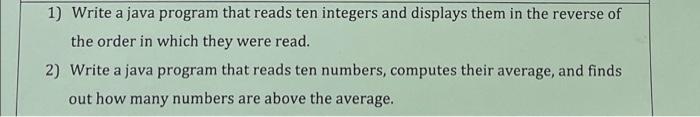 Solved 1) Write a java program that reads ten integers and | Chegg.com