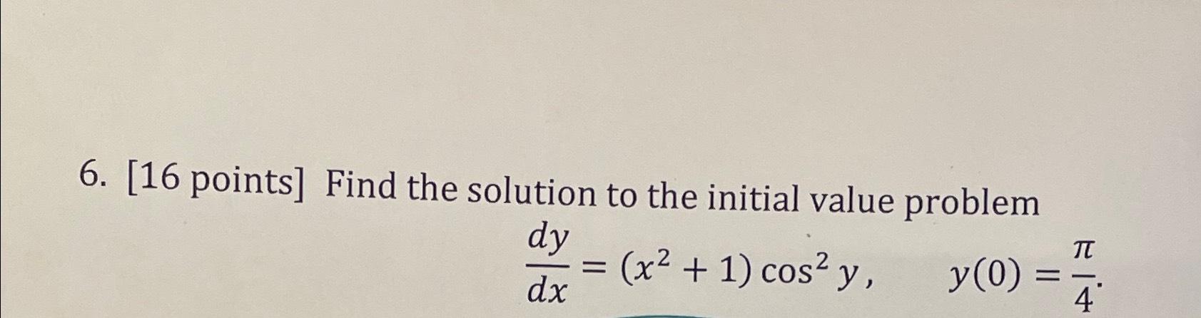 Solved [16 ﻿points] ﻿Find the solution to the initial value | Chegg.com