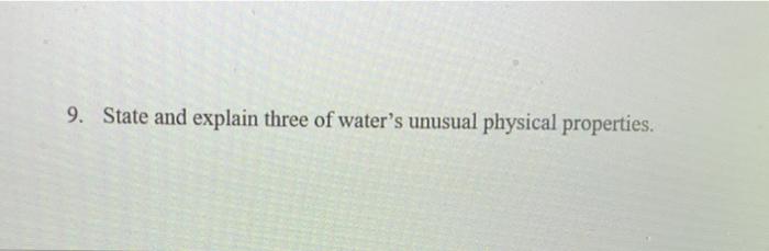 Solved 9. State and explain three of water's unusual | Chegg.com