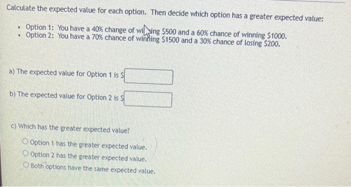 Solved Calculate the expected value for each option. Then | Chegg.com