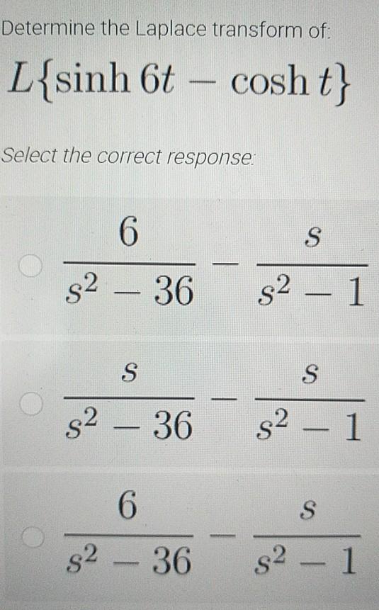 Solved Determine the Laplace transform of: L{sinh 6t cosht} | Chegg.com