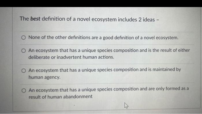Solved The best definition of a novel ecosystem includes 2 | Chegg.com