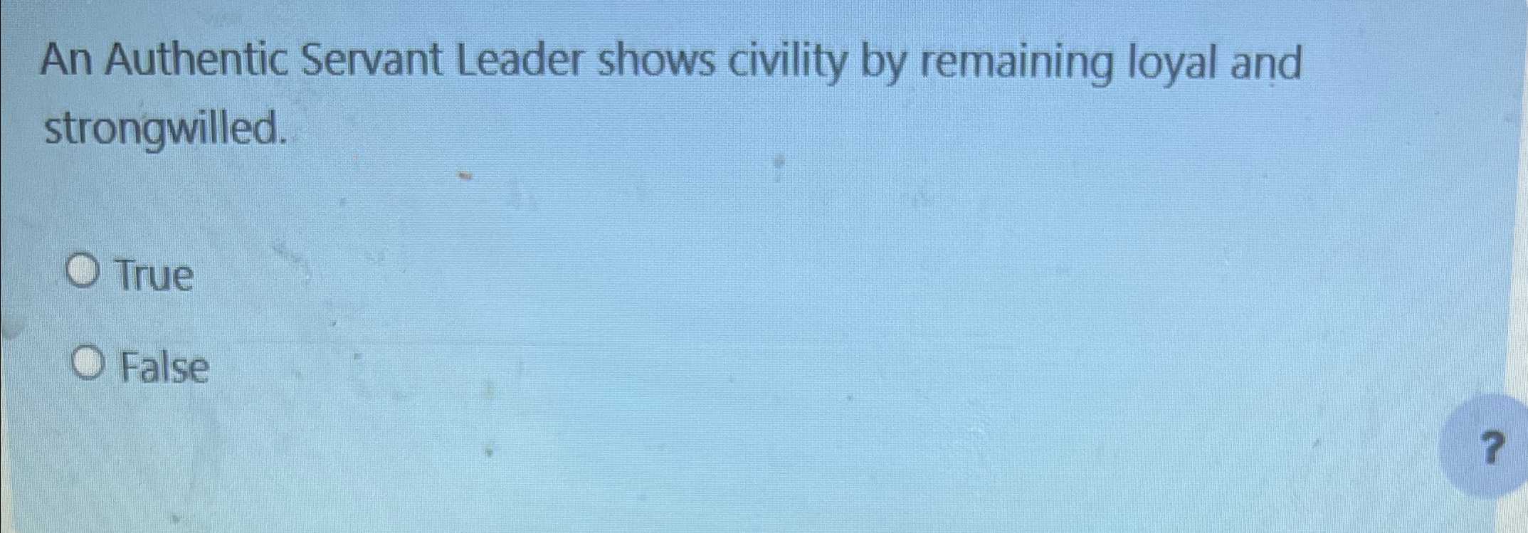 Solved An Authentic Servant Leader shows civility by | Chegg.com