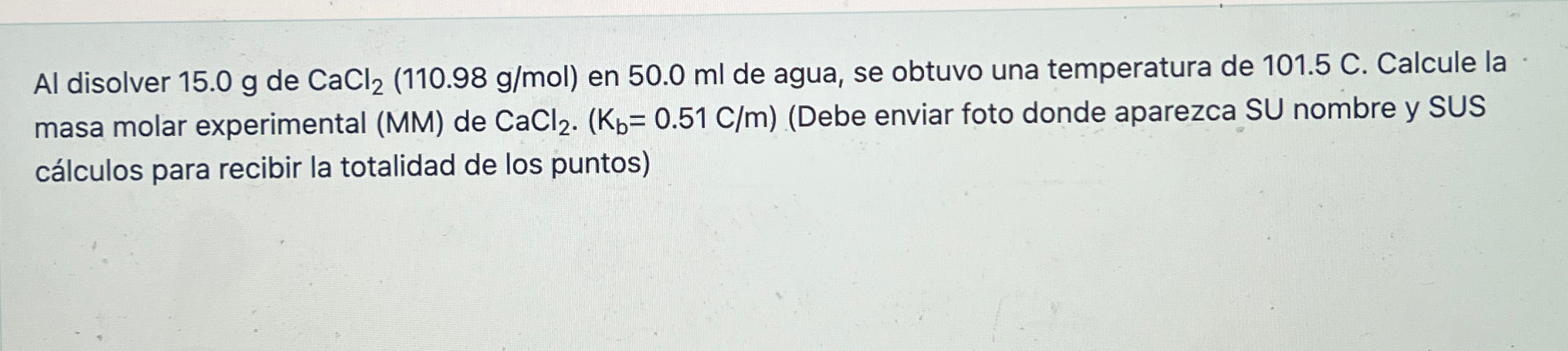Solved Al disolver 15.0g ﻿de CaCl2(110.98gmol) ﻿en 50.0ml | Chegg.com
