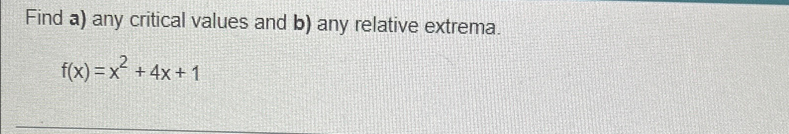 Solved Find a) ﻿any critical values and b) ﻿any relative | Chegg.com