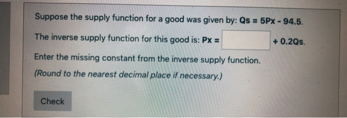 Solved Suppose the supply function for a good was given by: | Chegg.com