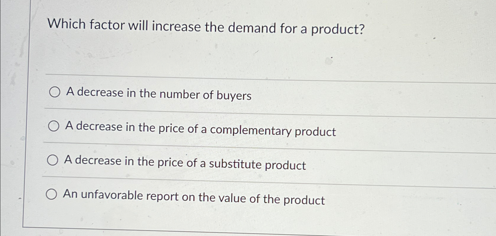 Solved Which factor will increase the demand for a product?A | Chegg.com