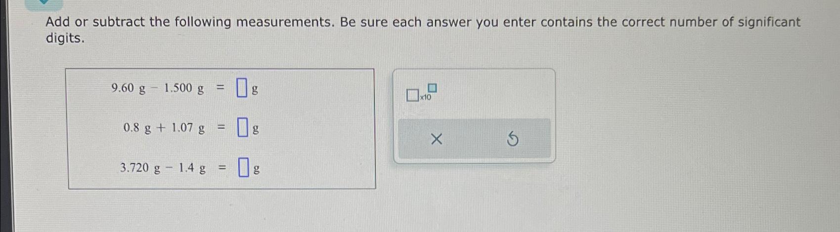 Solved Add or subtract the following measurements. Be sure | Chegg.com