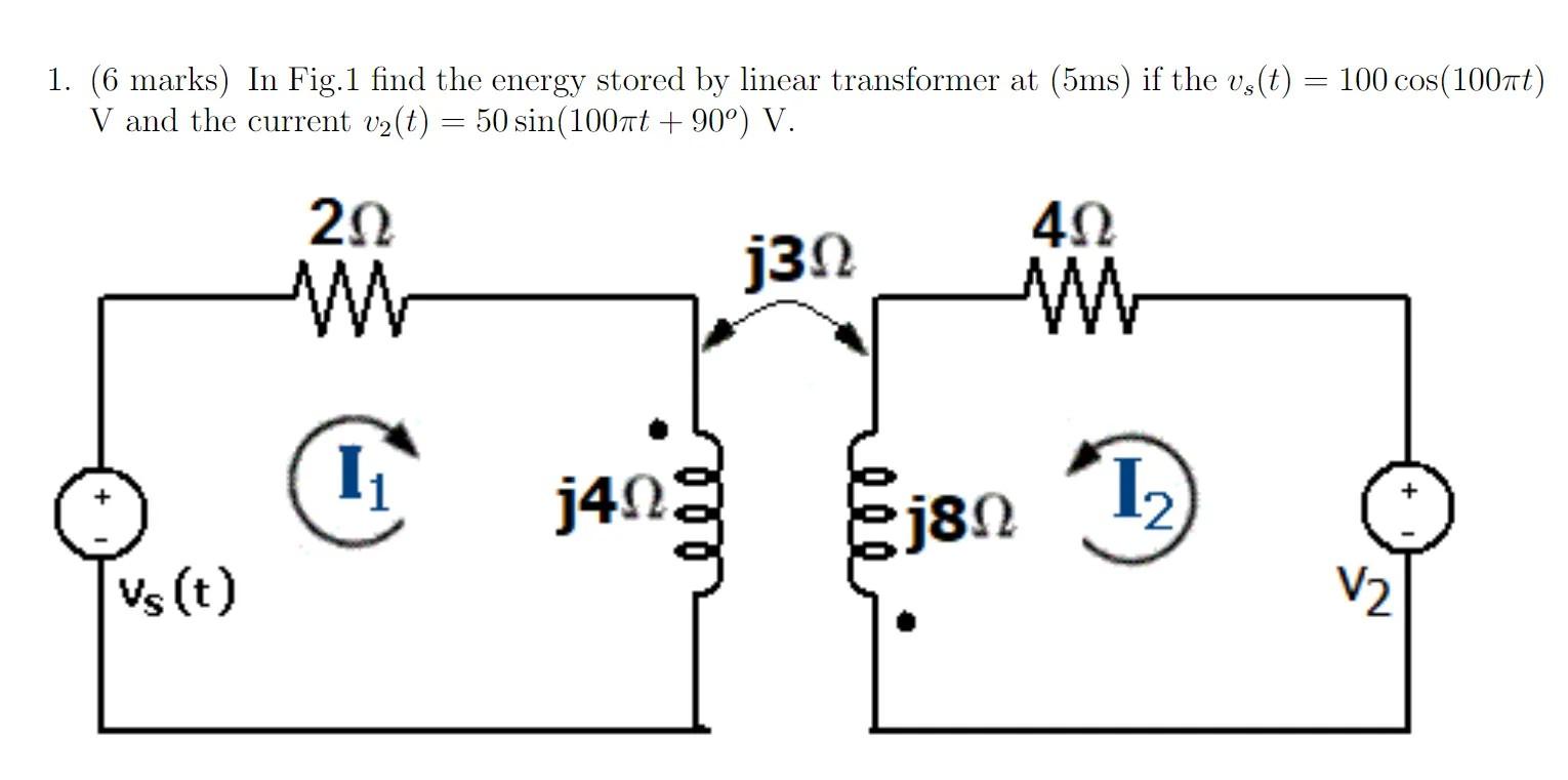 Solved 1. (6 marks) In Fig.1 find the energy stored by | Chegg.com