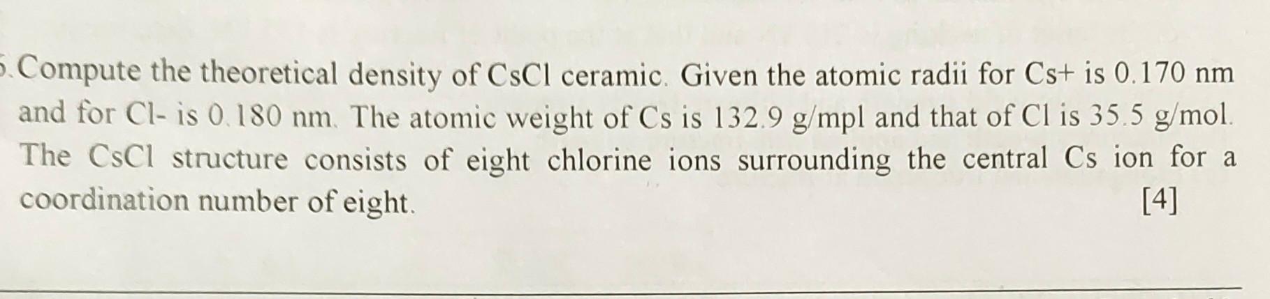 Solved Compute the theoretical density of CsCl ceramic. | Chegg.com