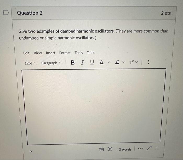 Solved Give two examples of damped harmonic oscillators. | Chegg.com