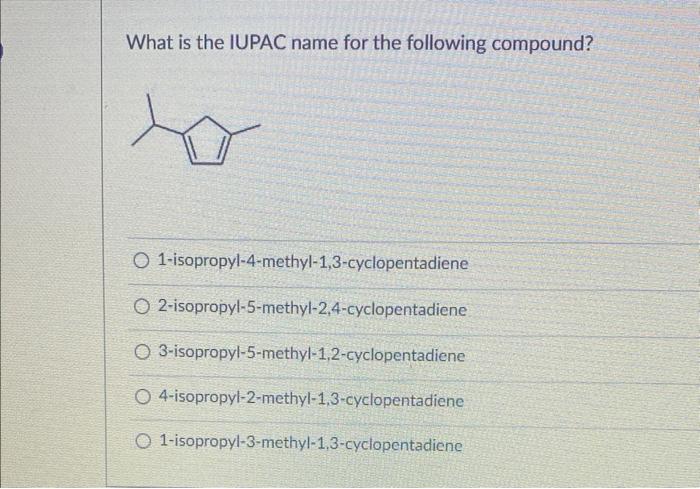 Solved What is the IUPAC name for the following compound? | Chegg.com