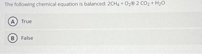 Solved The following chemical equation is balanced: 2CH4 + | Chegg.com