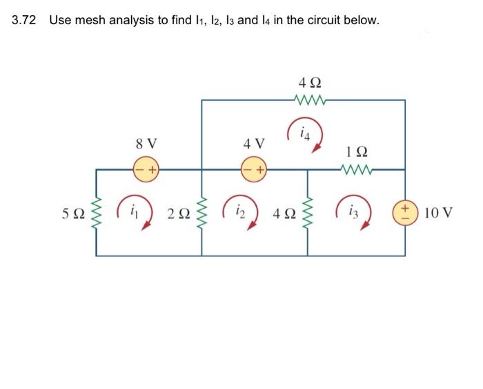 Solved 3.72 Use mesh analysis to find I1,I2,l3 and l4 in the | Chegg.com