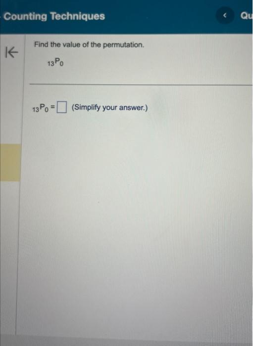 Solved Find the value of the permutation. 13P0 13P0= | Chegg.com