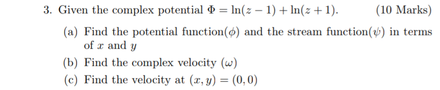 3. Given the complex potential Φ=ln(z−1)+ln(z+1). (10 | Chegg.com