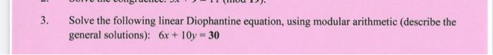Solved 3. Solve the following linear Diophantine equation, | Chegg.com