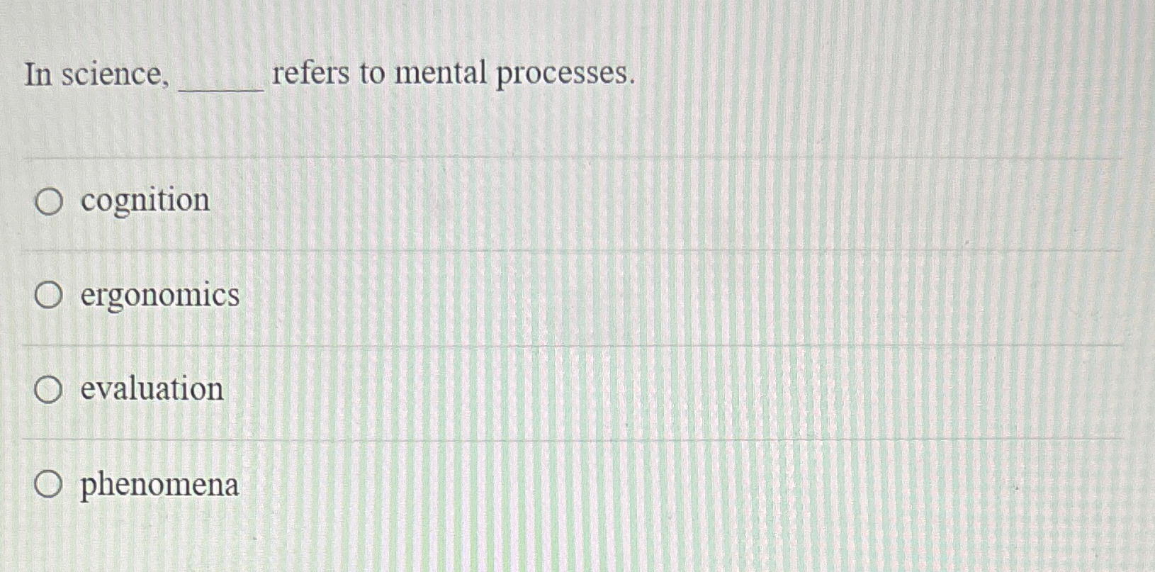 Solved In science, ﻿refers to mental | Chegg.com