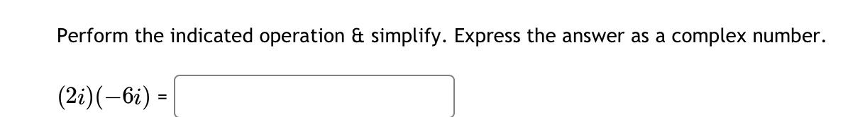 Solved Perform the indicated operation & simplify. Express | Chegg.com