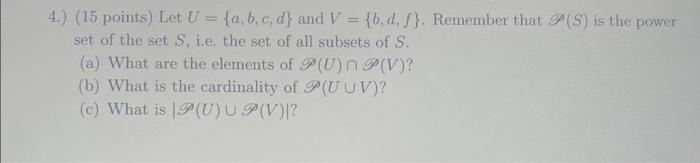 Solved 4.) (15 points) Let U={a,b,c,d} and V={b,d,f}. | Chegg.com